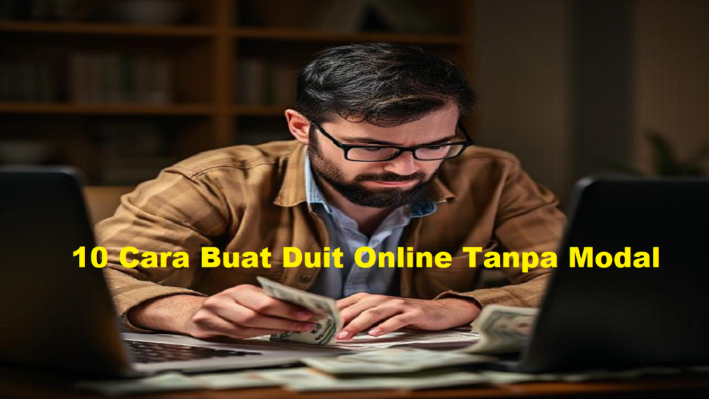 10 Cara Buat Duit Online Tanpa Modal – MOHD ZAKI DOT COM